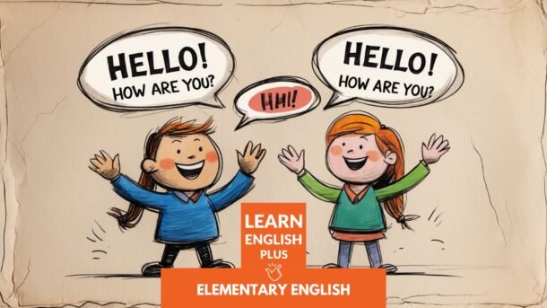 Hello! How Are You? Your First Steps in English Conversation - English ...